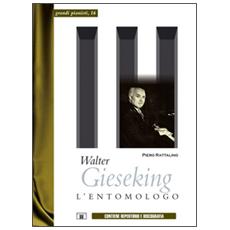Zecchini - Walter Gieseking. L'entomologo - ePRICE