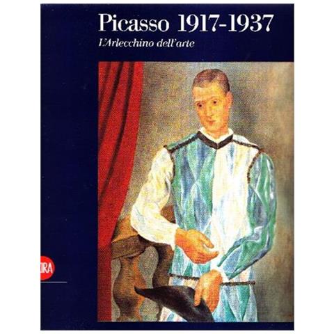 SKIRA - Picasso 1917-1937 L'arlecchino Dell'arte - ePRICE