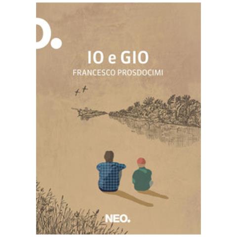 Neo Edizioni - Francesco Prosdocimi - Io E Gio - ePRICE