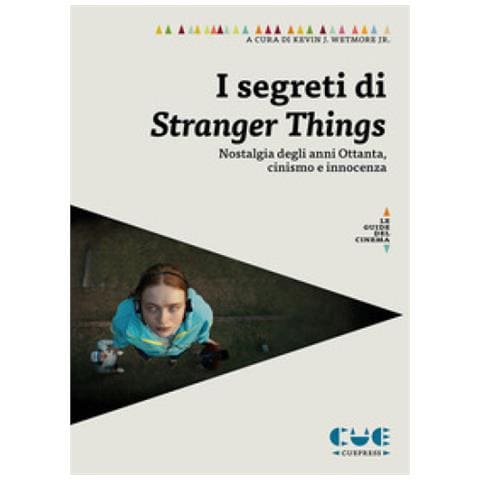 Cue Press - Kevin Jr. Wetmore - I Segreti Di Stranger Things. Saggi ...