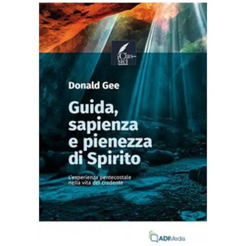 ADI MEDIA - Donald Gee - Sapienza, Guida E Pienezza Di Spirito. L ...