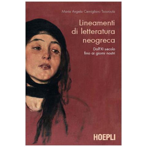 HOEPLI - Maria Angela Cernigliaro Tsouroula - Lineamenti Di Letteratura ...