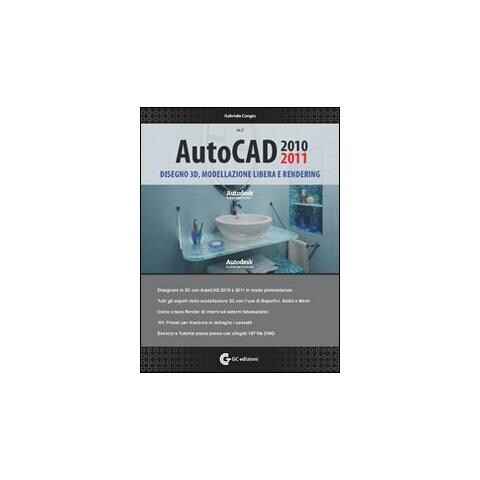 GC EDIZIONI - AutoCAD 2010-2011. Disegno 3D. Modellazione libera e rendering. Vol. 2 - ePRICE