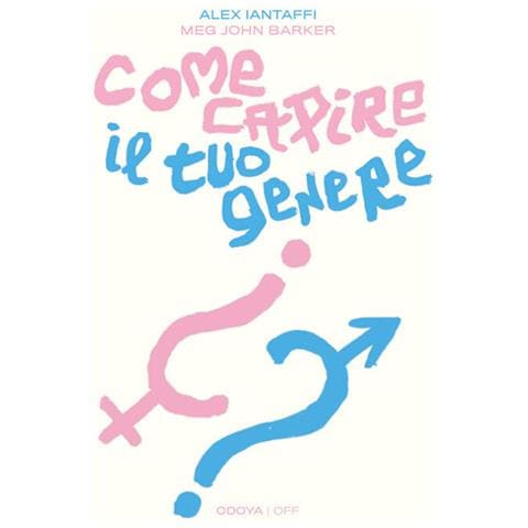 ODOYA - Come Capire Il Tuo Genere. Una Guida Pratica Per Esplorare Chi ...
