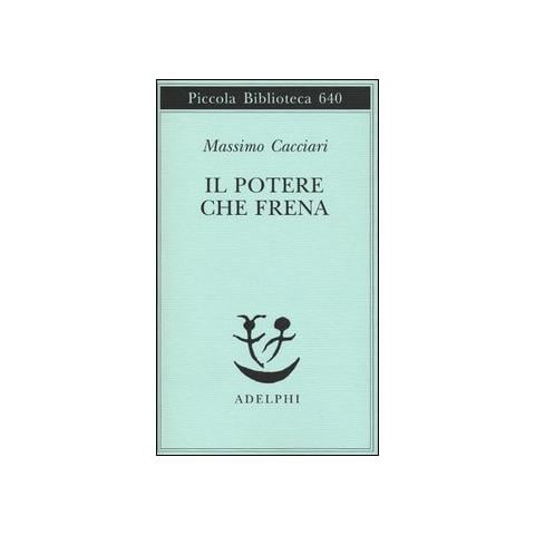 ADELPHI - Massimo Cacciari - Il potere che frena - ePRICE