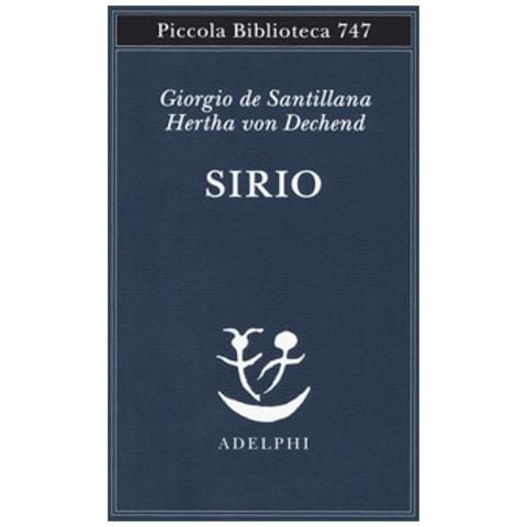 ADELPHI - Giorgio de Santillana - Sirio. Tre seminari sulla cosmologia ...