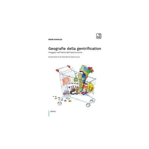 Tab edizioni - Irene Ranaldi - Geografie della gentrification. Viaggio ...