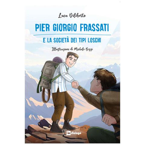 IN DIALOGO - Luca Diliberto - Pier Giorgio Frassati e la società dei ...