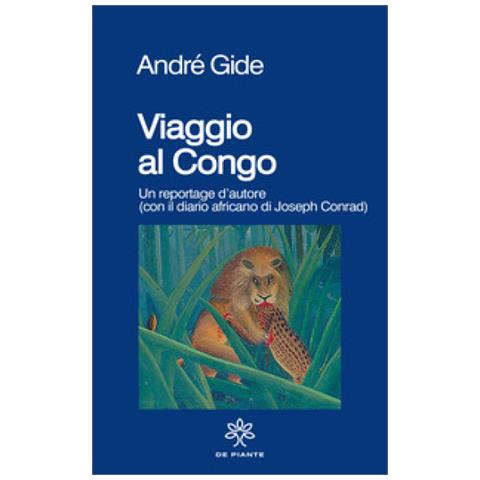 André Gide, Joseph Conrad - Viaggio Al Congo. Un Reportage D'autore ...