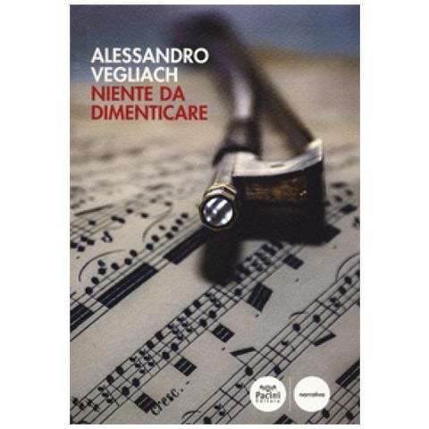 PACINI - Alessandro Vegliach - Niente Da Dimenticare - ePRICE