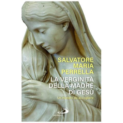 SAN PAOLO EDIZIONI - Salvatore Maria Perrella - La verginità della ...