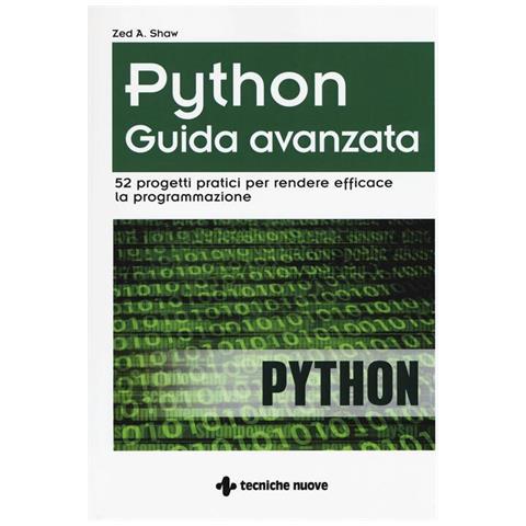 Tecniche Nuove - Python. Guida Avanzata. 52 Progetti Pratici Per ...
