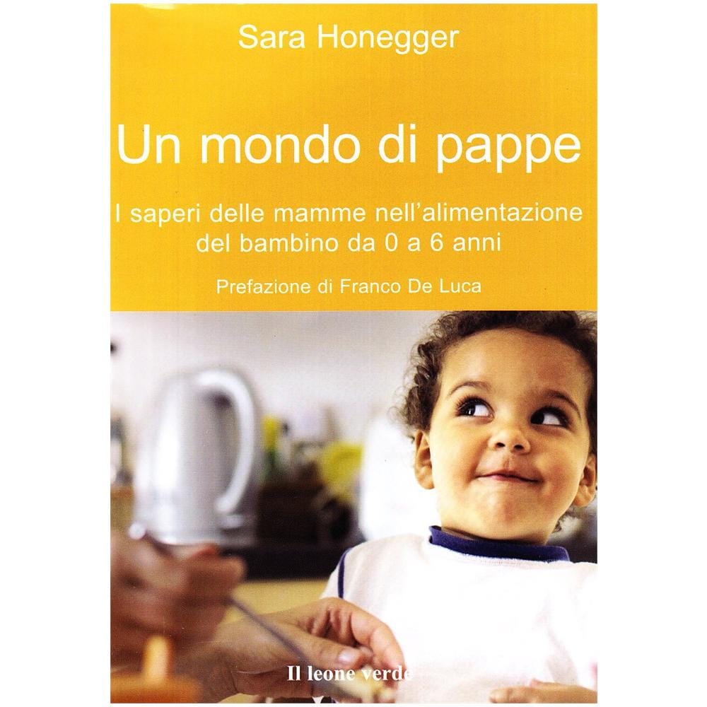 Il Leone Verde - Sara Honegger - Un mondo di pappe. I saperi delle ...