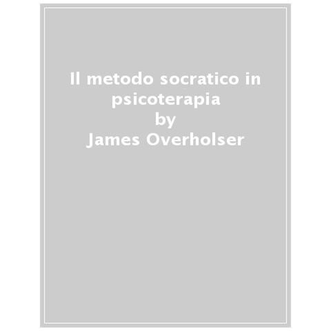 GIUNTI PSYCHOMETRICS - James Overholser - Il Metodo Socratico In ...
