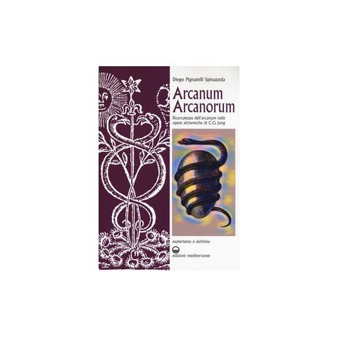 EDIZIONI MEDITERRANEE - Pignatelli Spinazzola Diego - Arcanum Arcanorum ...