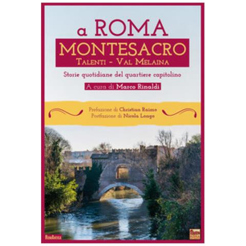 ROMA PER SEMPRE - A Roma Montesacro. Storie Quotidiane Del Quartiere ...